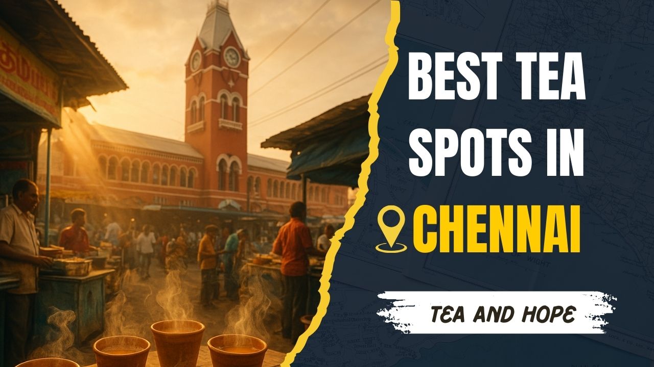 Chennai Tea Shop List: 15 Best Spots To Sip