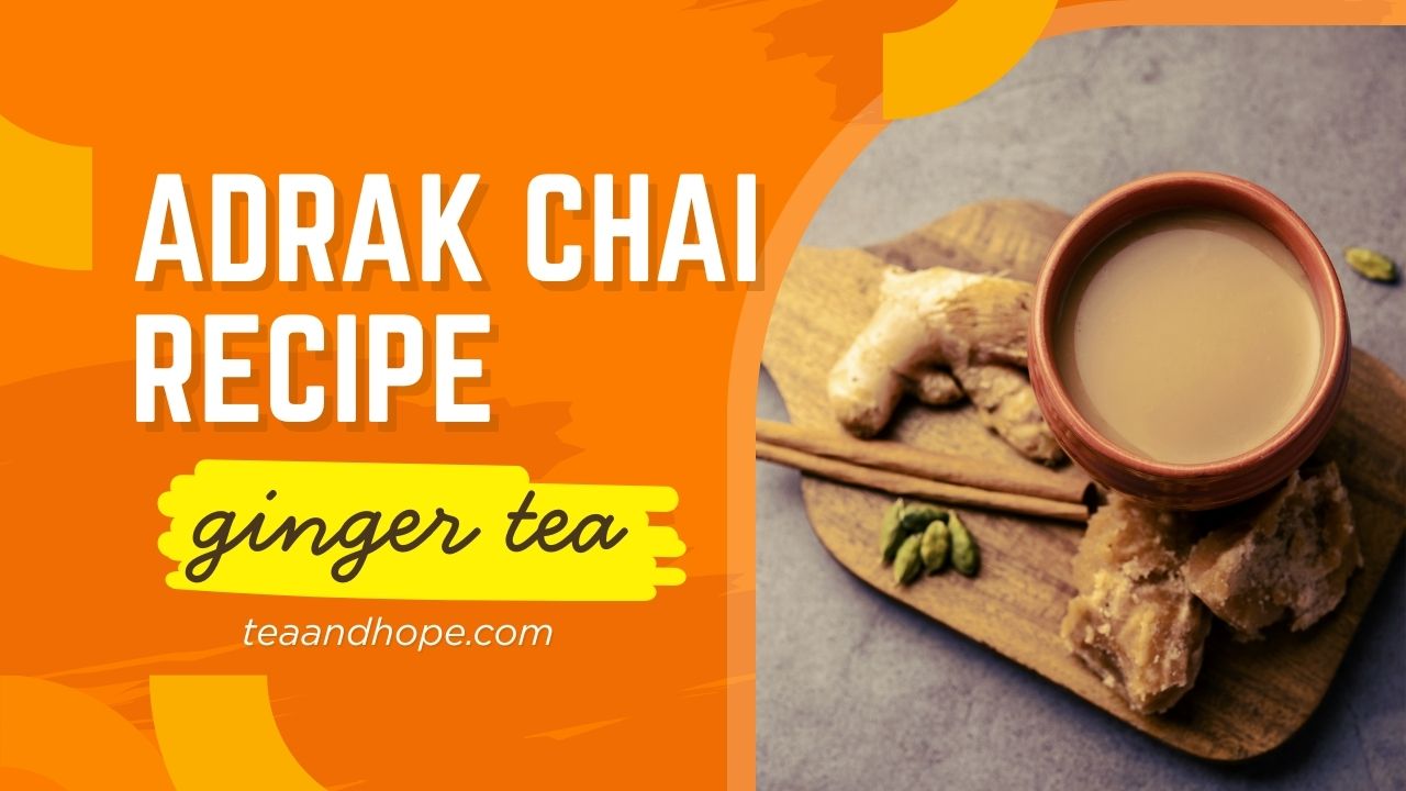 Adrak Chai Recipe: The Perfect Indian Ginger Tea