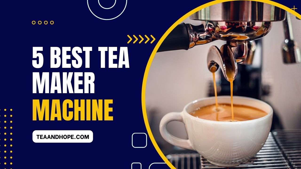 5 Best Tea Maker Machine: For Home, Office & Tea Business